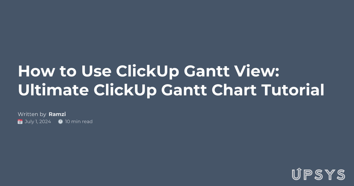 How to Use ClickUp Gantt View: Ultimate ClickUp Gantt Chart Tutorial ...